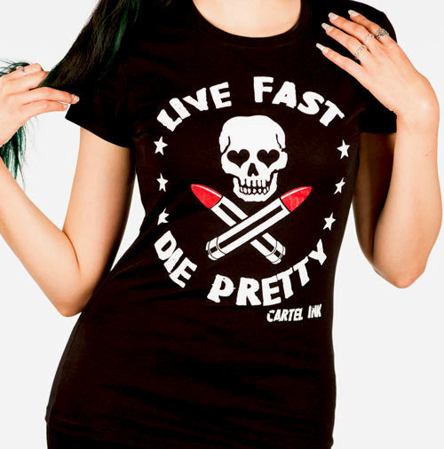 Live Fast Die Pretty Women's T-Shirt – Cartel Ink